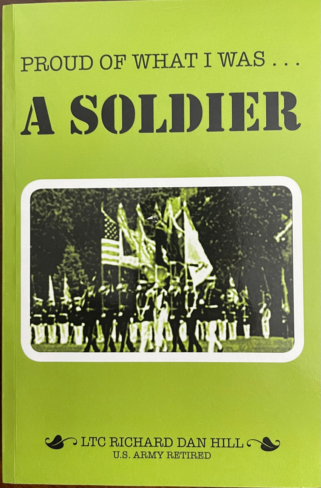 Proud of What I Was . . . A Soldier - The story of one soldier's career ...