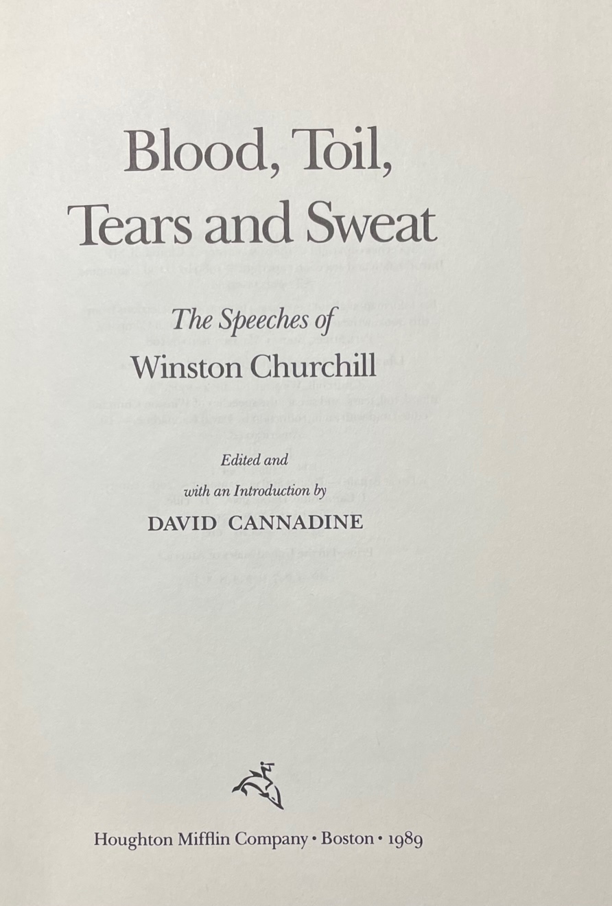Blood, Toil, Tears, and Sweat: The Speeches of Winston Churchill