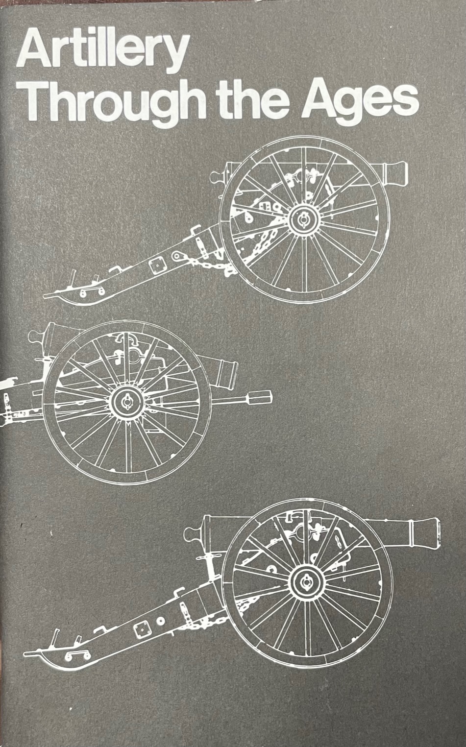 Artillery Through the Ages: A Short: Illustrated History of Cannon ...