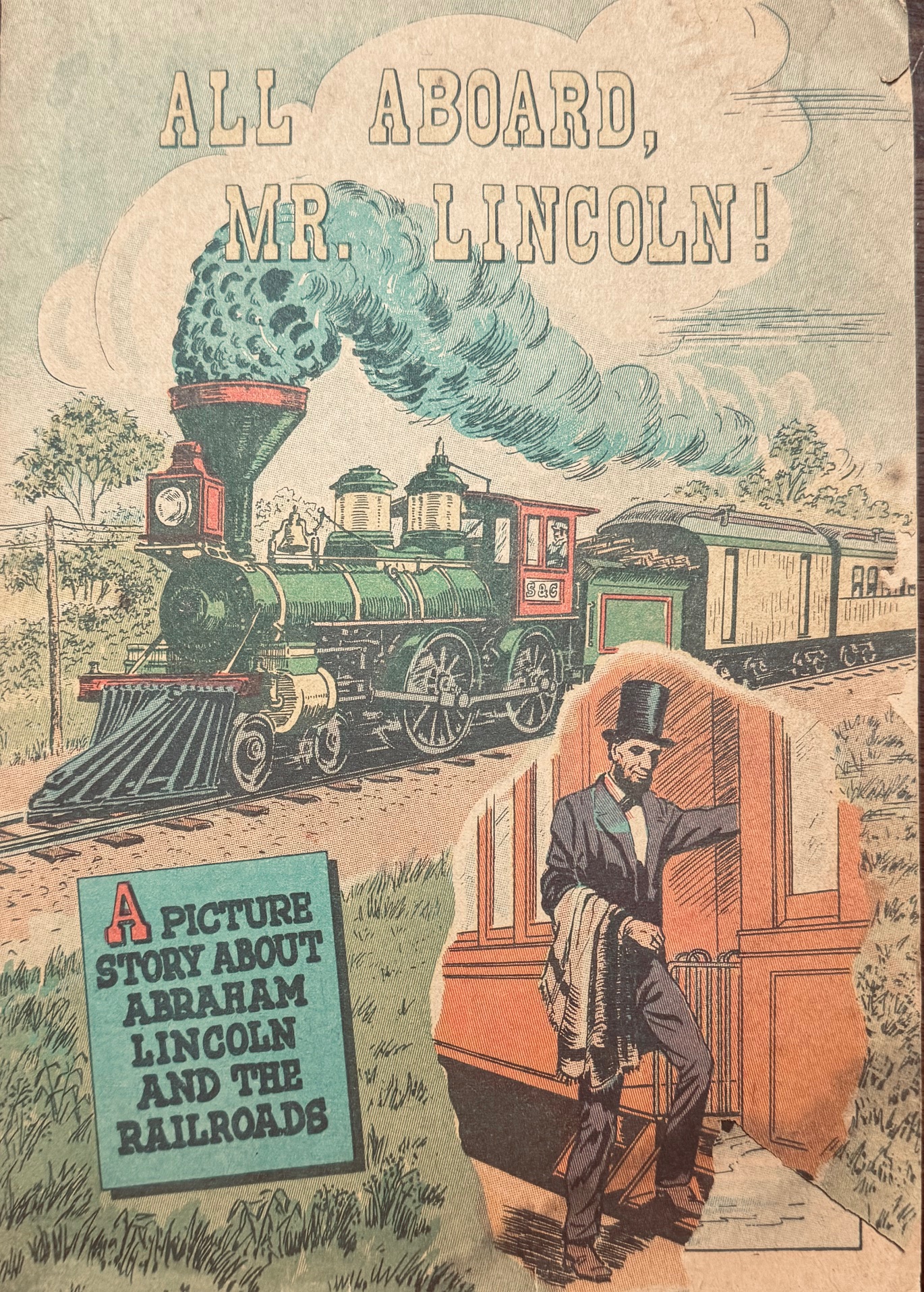 All Aboard, Mr. Lincoln! [A Picture Story About Abraham Lincoln and the ...