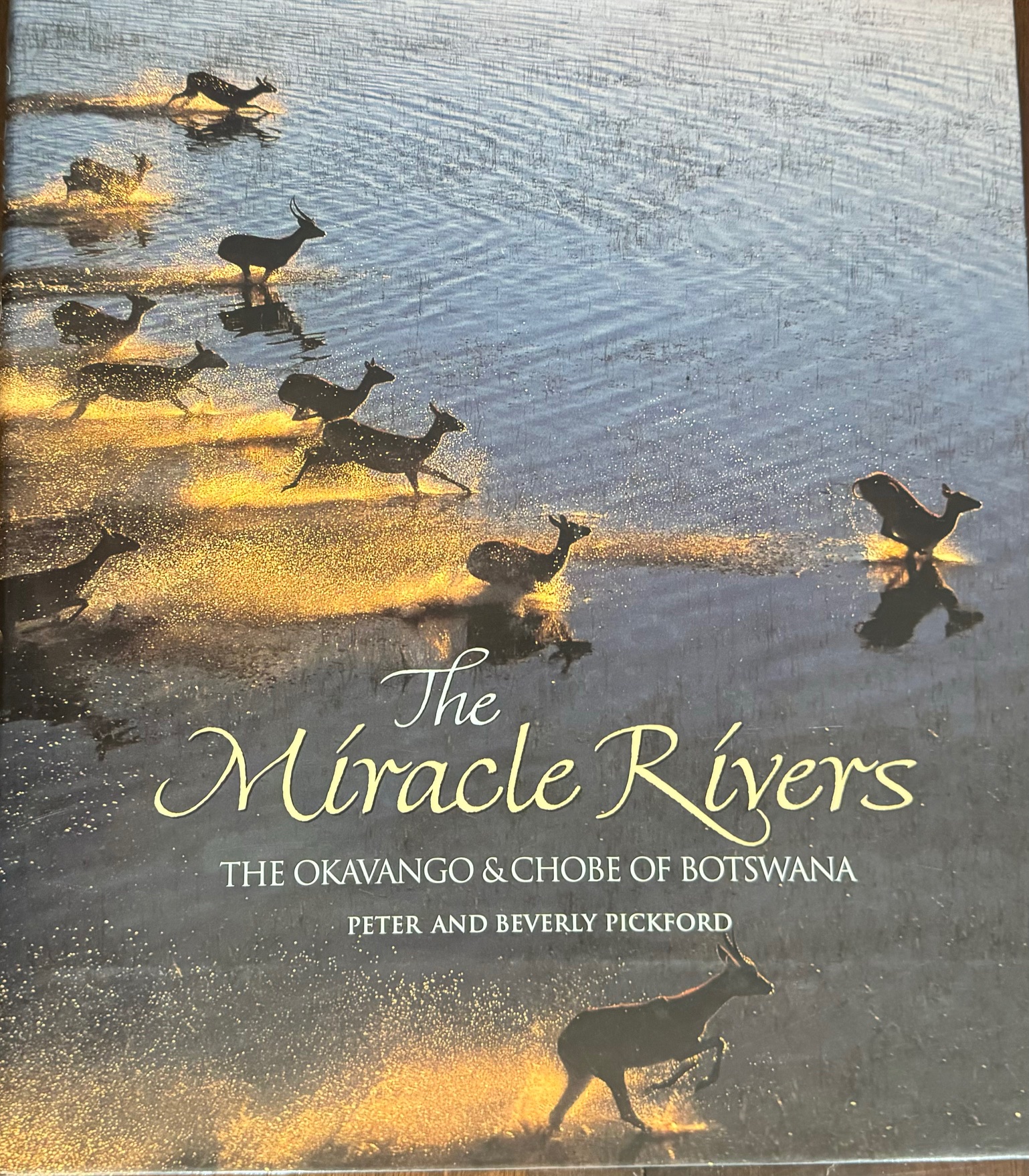 The miracle rivers : the Okavango & Chobe of Botswana