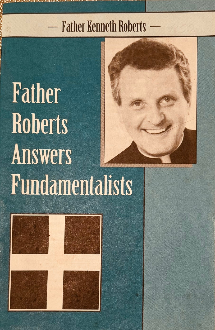 Father Roberts Answers Fundamentalists