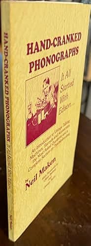 Hand-cranked Phonographs: It all started with Edison....: An ...