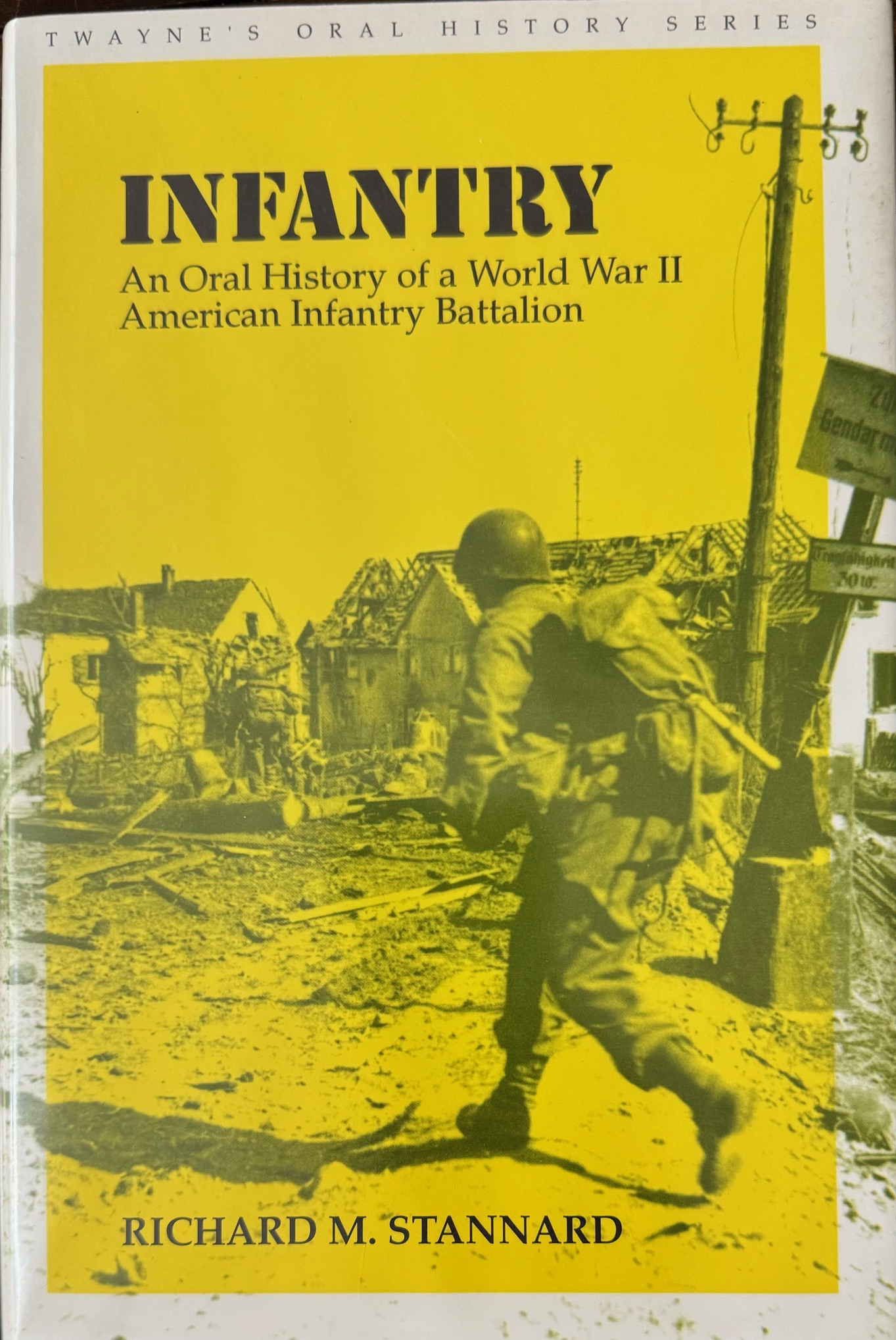 Infantry: An Oral History of a World War II American Infantry Battalion ...