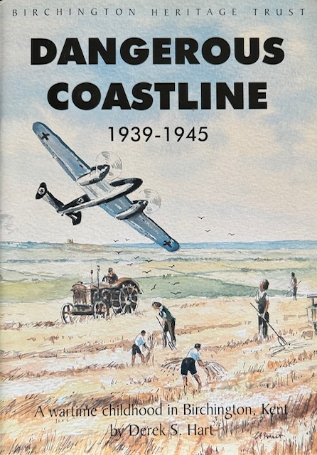 Dangerous Coastline 1939-1945: A Wartime Childhood in Birchington, Kent ...