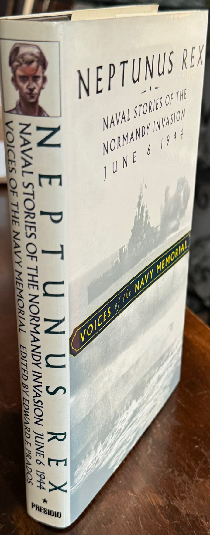 Neptunus Rex: Naval Stories of the Normandy Invasion, June 6, 1944